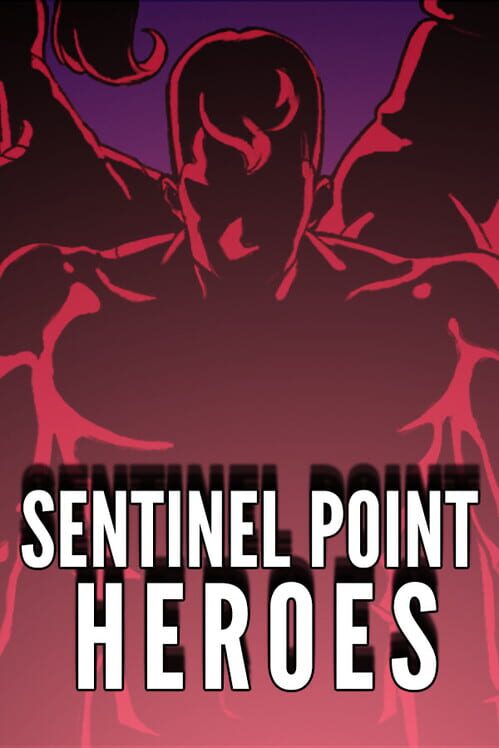 Sentinel Point Heroes (2025)