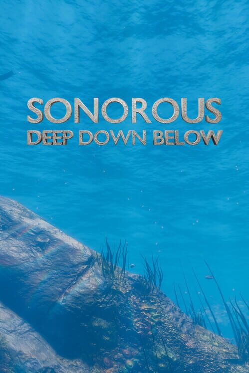 Sonorous Deep Down Below Tbd