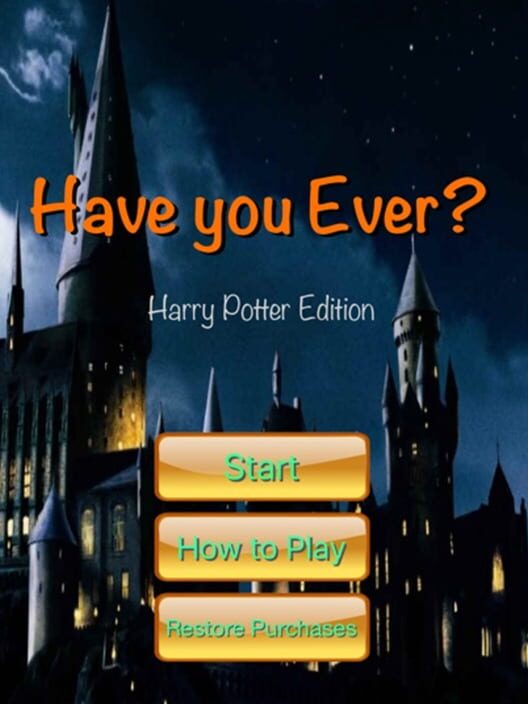 Have You Ever? - Harry Potter Edition (TBD)