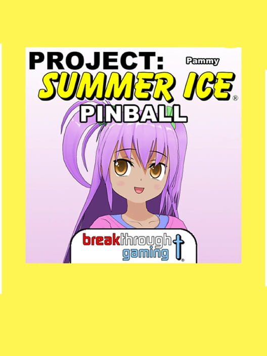 Project: Summer Ice - Pinball: Pammy Game Information - MyBacklog