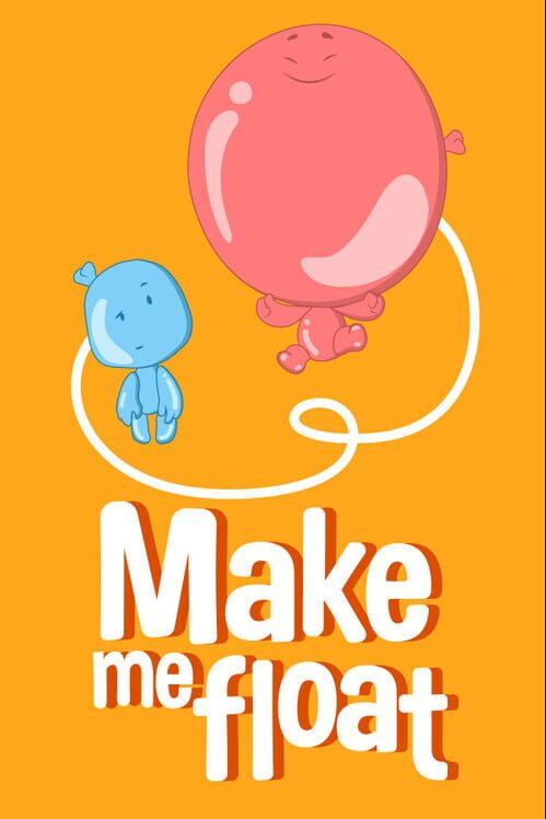 Make me Float (TBD)