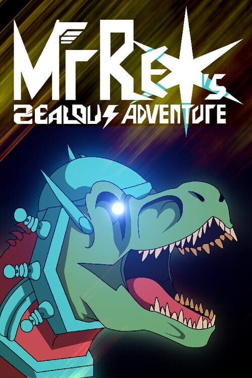 Mr Rex's Zealous Adventure (TBD)