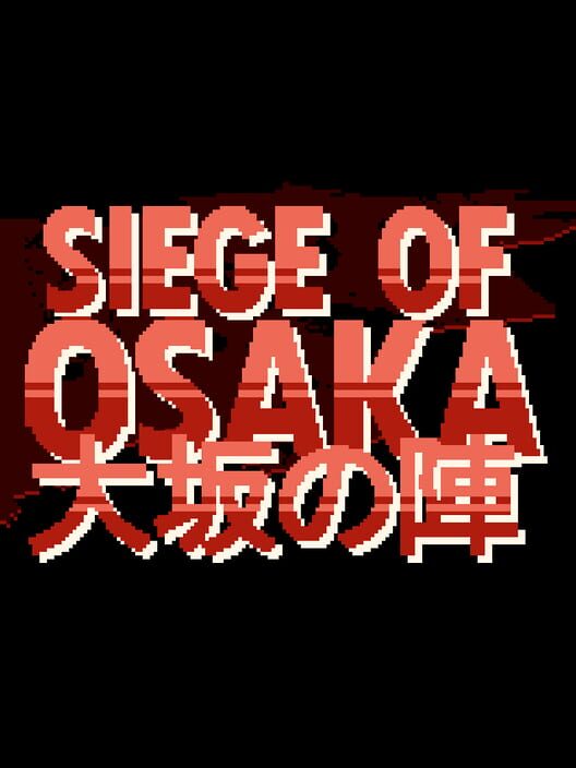 Siege of Osaka (2022)