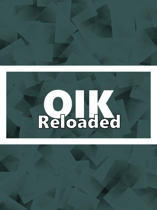 Oik Reloaded (2020)