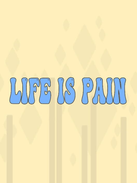 Life is Pain (2023)