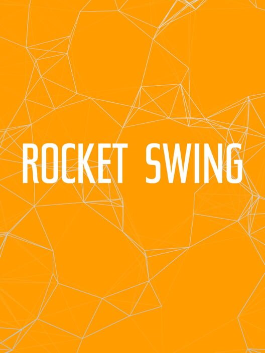 Rocket Swing Game Information - MyBacklog