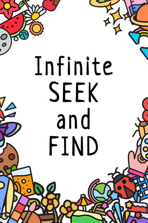 Infinite Seek and Find Infinite Seek and Find