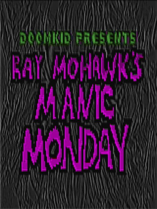 Ray Mohawk's Manic Monday (2020)