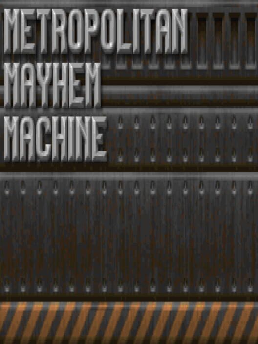 Metropolitan Mayhem Machine (2022)
