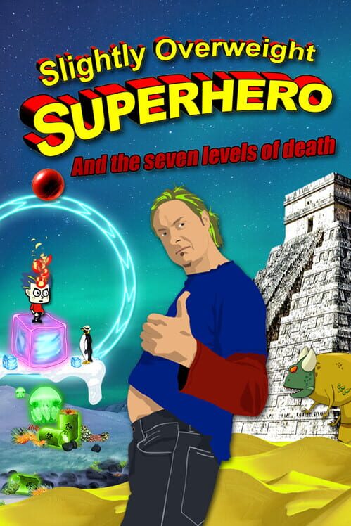 Slightly Overweight Superhero and the Seven Levels of Death (TBD)