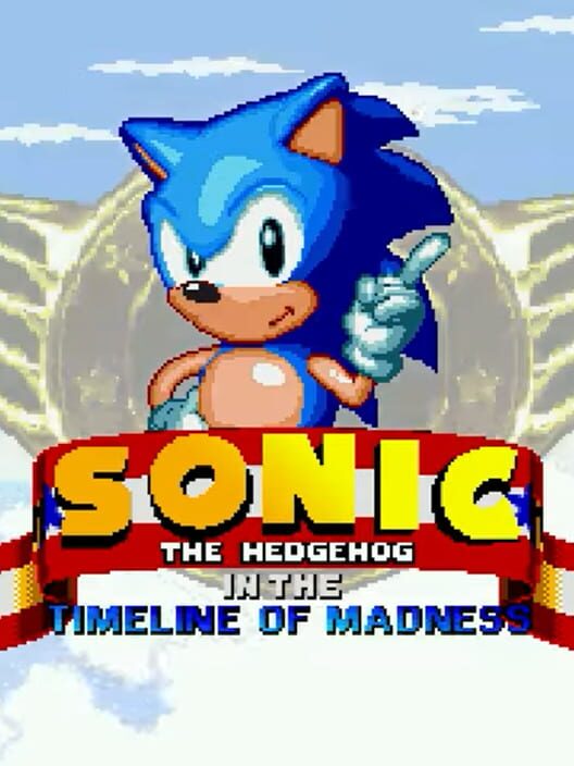 Sonic In The Timeline Of Madness (TBD)
