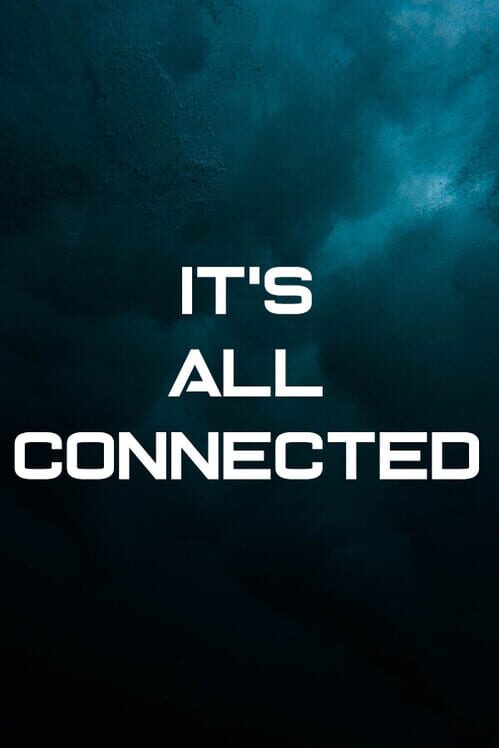It's All Connected (TBD)