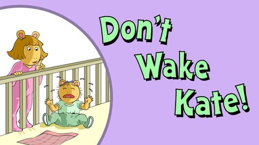 Don't Wake Kate!