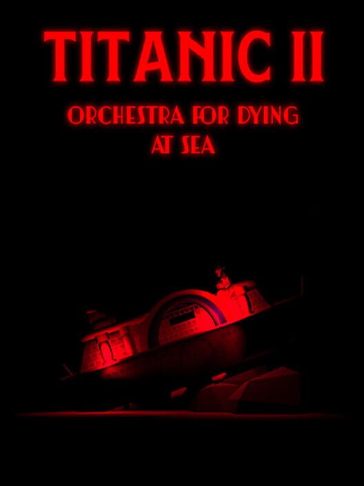 Titanic II: Orchestra for Dying at Sea (2022)
