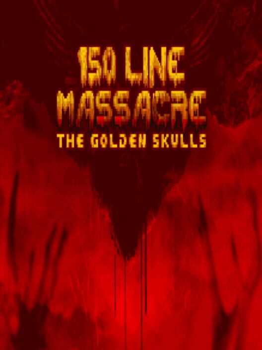150 Line Massacre: The Golden Skulls (2023)