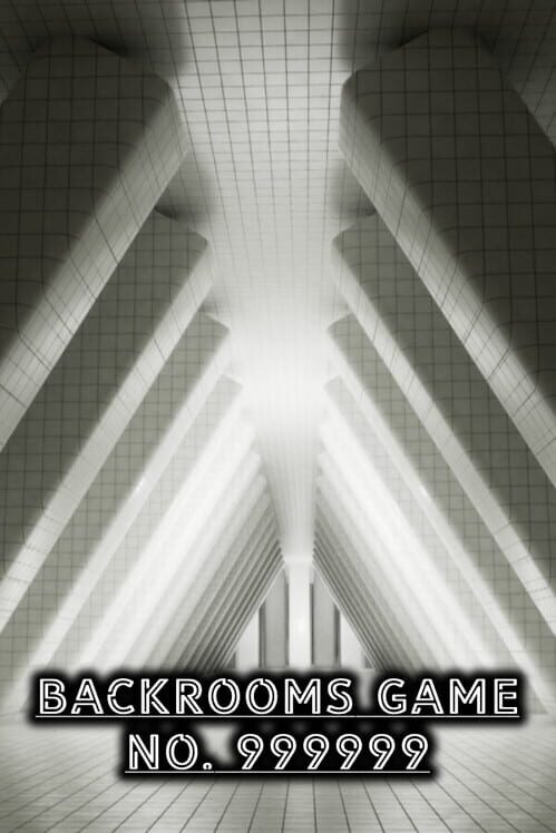 Backrooms Game No. 999999 (TBD)
