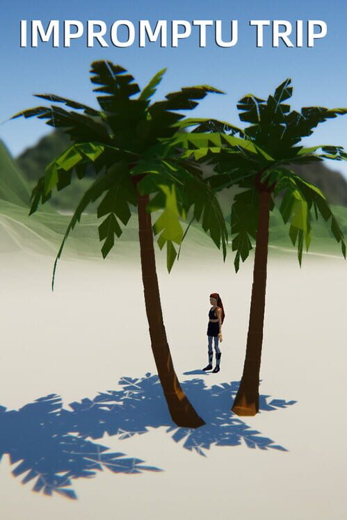 Impromptu Trip (TBD)