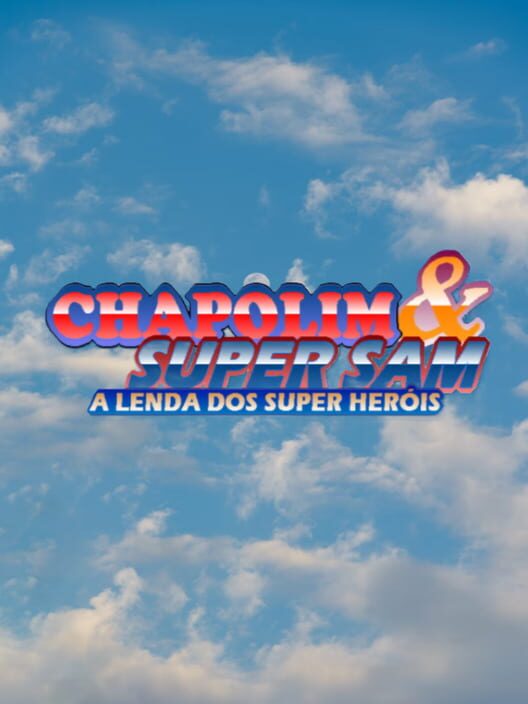 Chapolim & Super Sam: A Lenda dos Super Heróis (TBD)
