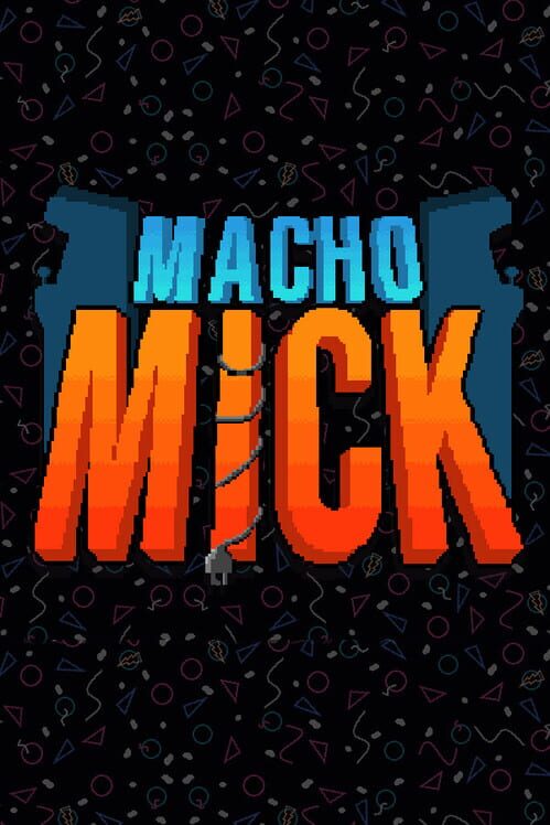 Macho Mick - Press Kit
