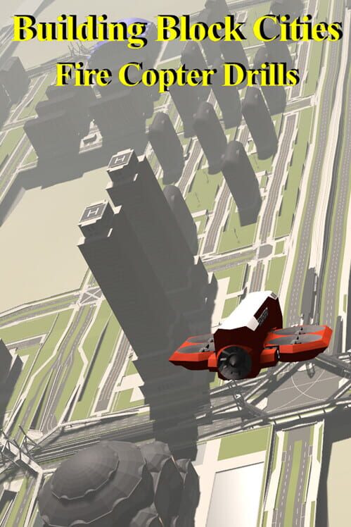 Building Block Cities: Fire Copter Drills (2024)