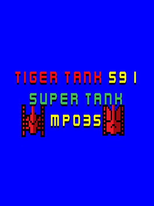 Tiger Tank 59 I: Super Tank MP035 (2021)