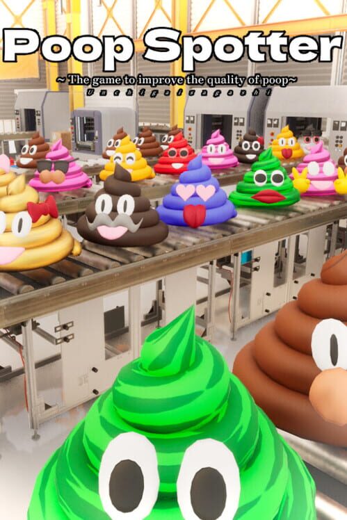 Poop Spotter: The Game To Improve the Quality of Poop~
