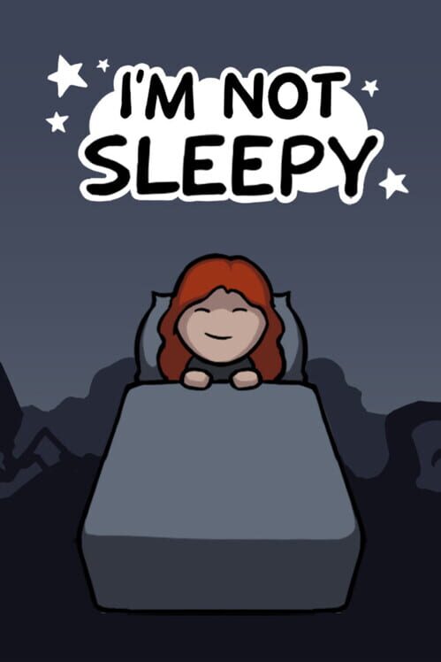 I'm Not Sleepy