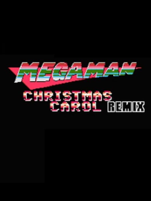 Mega Man Christmas Carol Remix (2012)