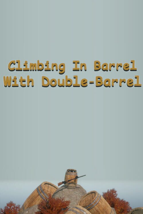 Climbing In Barrel With Double-Barrel - Press Kit