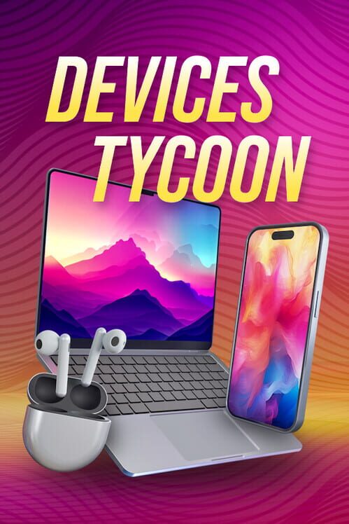 Devices Tycoon (TBD)