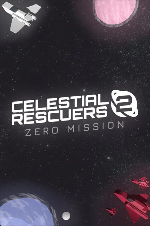 Celestial Rescuers 2: Zero Mission