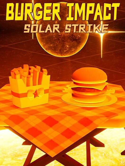 Burger Impact: Solar Strike (2023)