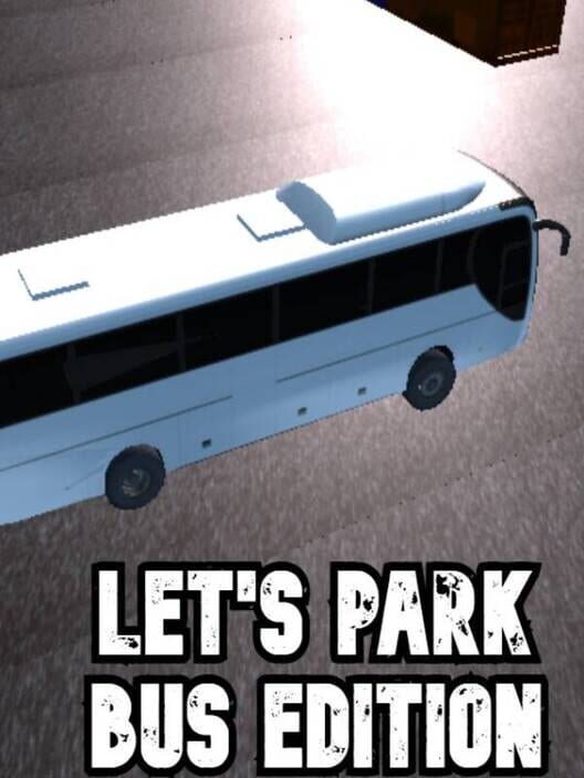 Let's Park: Bus Edition (2024)