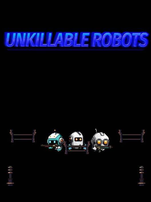 Unkillable Robots (2024)