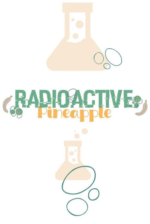 Radioactive Pineapple (2024)