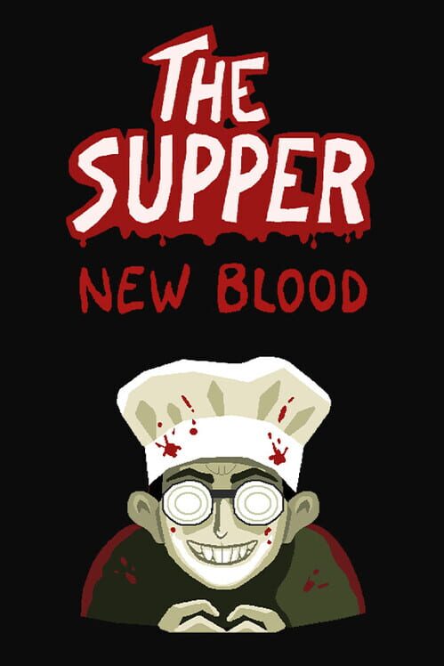 The Supper: New Blood (TBD)