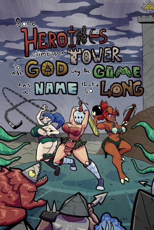 Some Heroines Climb Up a Tower to Ask God Why the Game Has a Name That's So Long