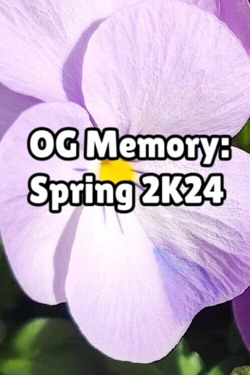 OG Memory: Spring 2K24 (2024)