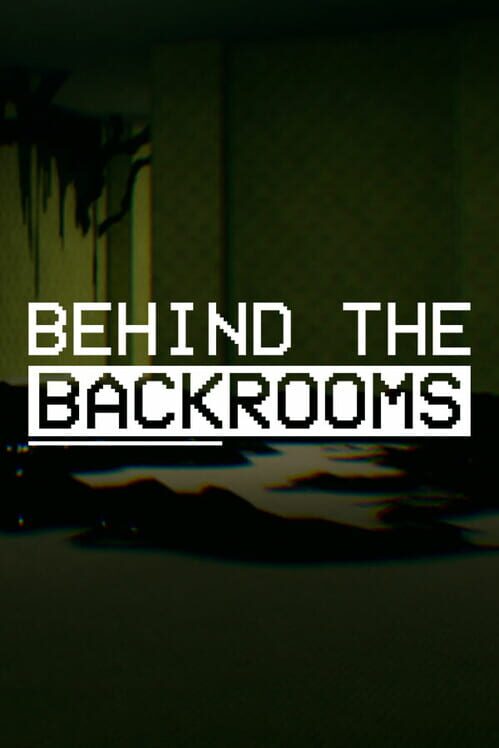Behind The Backrooms (2024)
