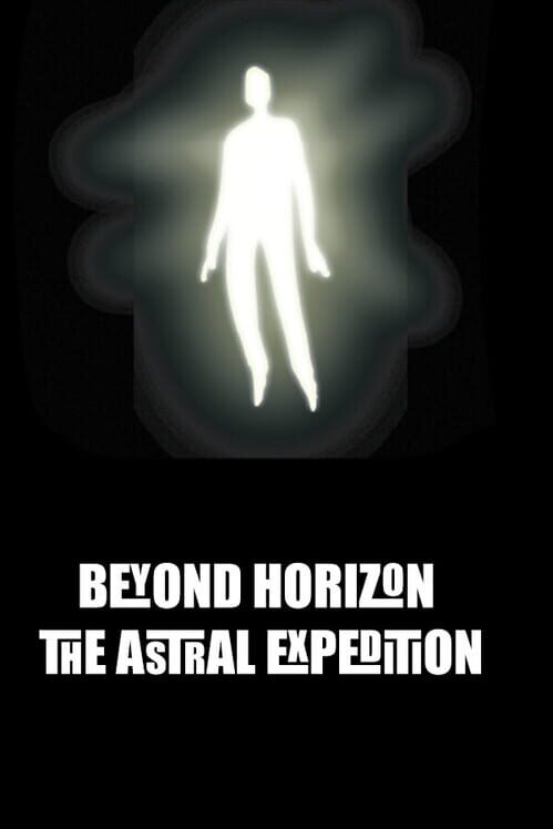 Beyond Horizon: The Astral Expedition (TBD)