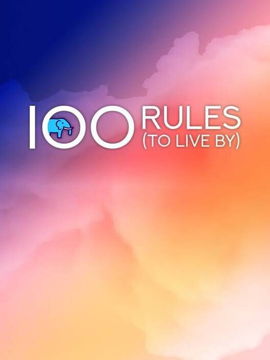 100 Rules (To Live By)