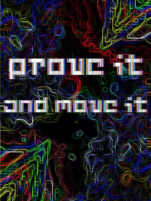 Prove It and Move It (2024)