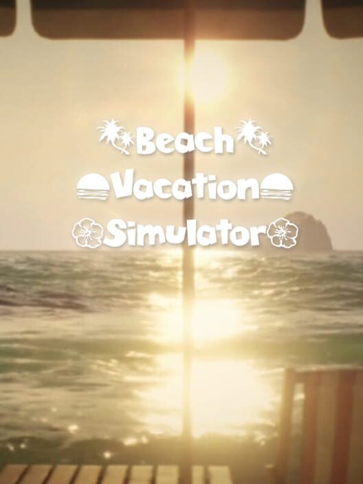 Beach Vacation Simulator