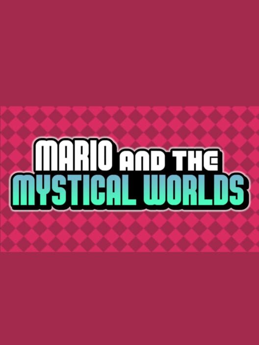 Mario and the Mystical Worlds