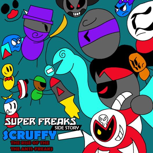 Super Freaks Side Story: Scruffy Minus - The Rise of the Anti-Freaks