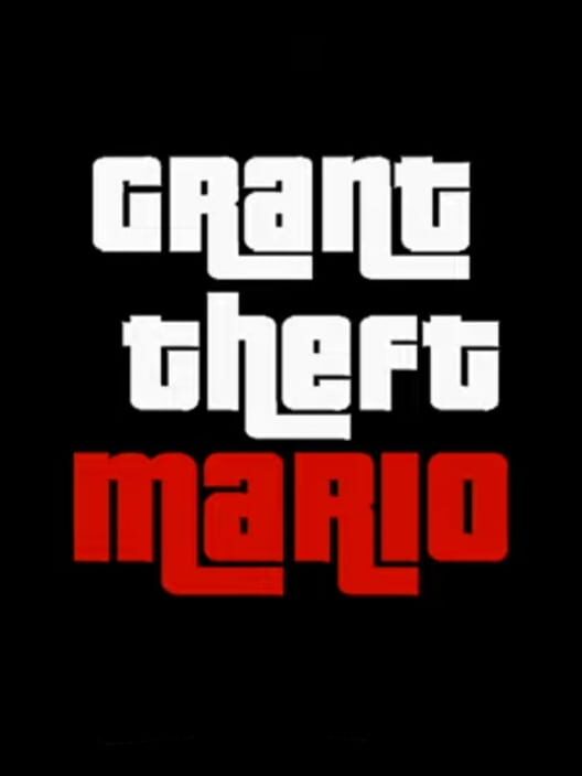 Grant Theft Mario (TBD)