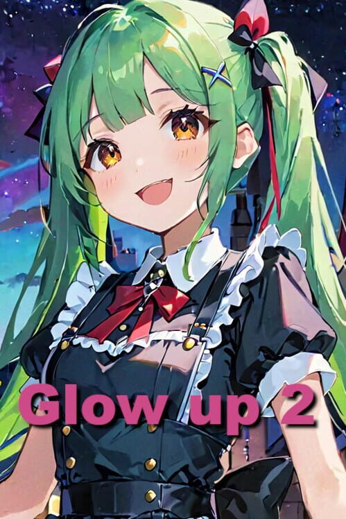 Glow Up 2