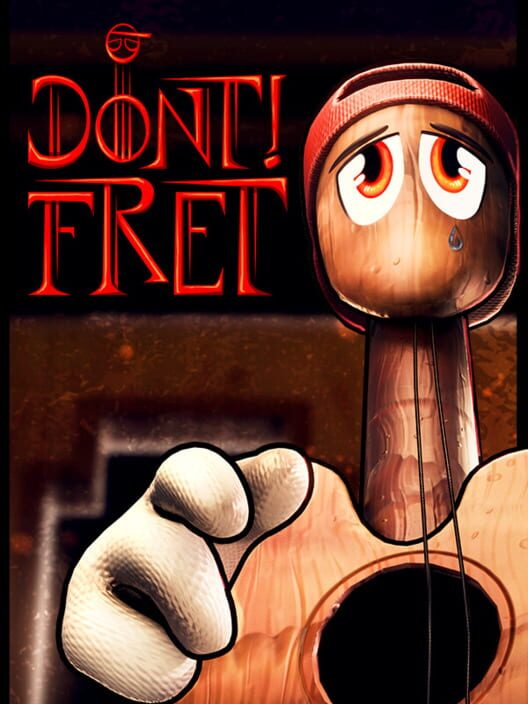 Don't! Fret (TBD)