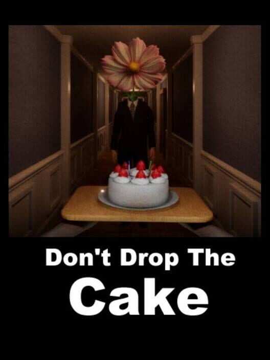 Don't Drop The Cake (TBD)