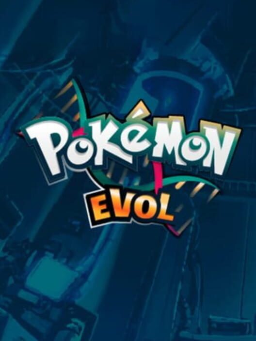 Pokémon Evol (TBD)